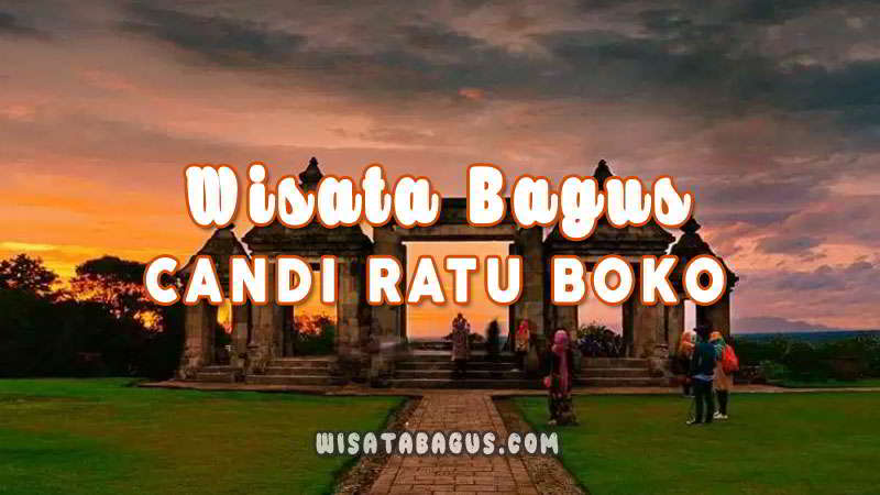 √ Candi Ratu Boko, Sejarah, Mitos, Sunrise, Tiket Masuk 2020