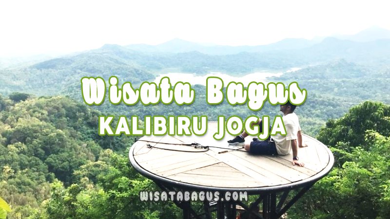 √ Pesona Kalibiru Kulon Progo, Pelopor Wisata Foto di Jogja